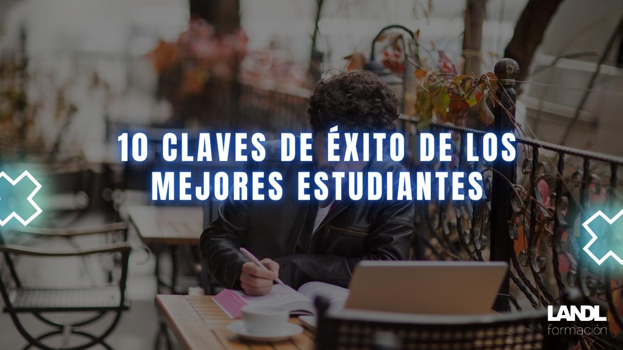 10 claves de éxito de los mejores estudiantes - Landl Formación
